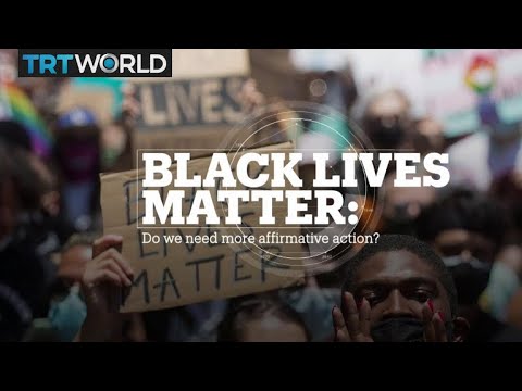 BLACK LIVES MATTER: Do we need more affirmative action?