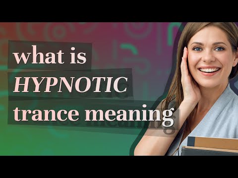 Hypnotic trance | meaning of Hypnotic trance