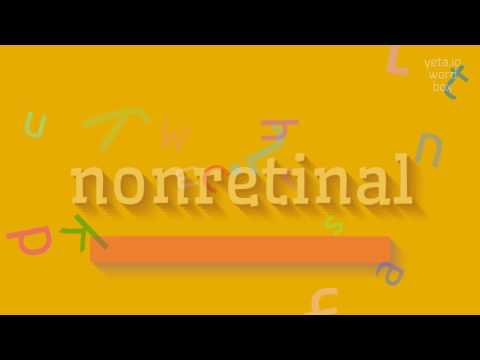 NONRETINAL - HOW TO PRONOUNCE IT?