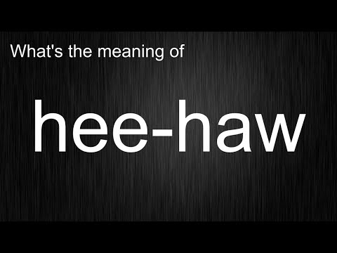 What Does "hee-haw" Mean? Learn the Standard Pronunciation!