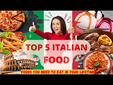 Top 5 Most Popular Italy Foods | Traditional Italian Cuisine | Foods You Should Eat In Your Lifetime