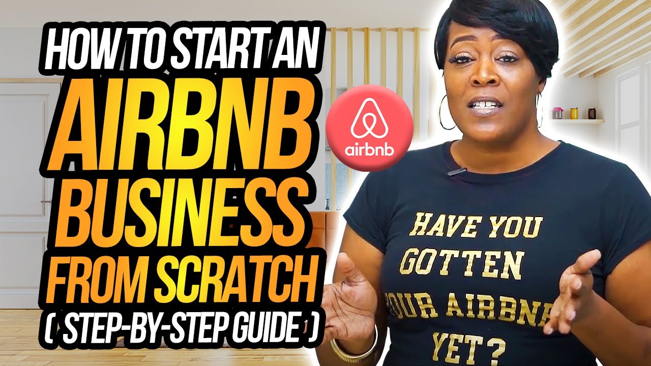 How to Start an Airbnb Business from SCRATCH! (Step-by-Step Guide)