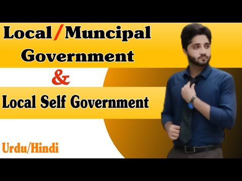 What is Local or Muncipal & Local Self-Government | Difference | in Urdu/Hindi by Huzaifa Dogar