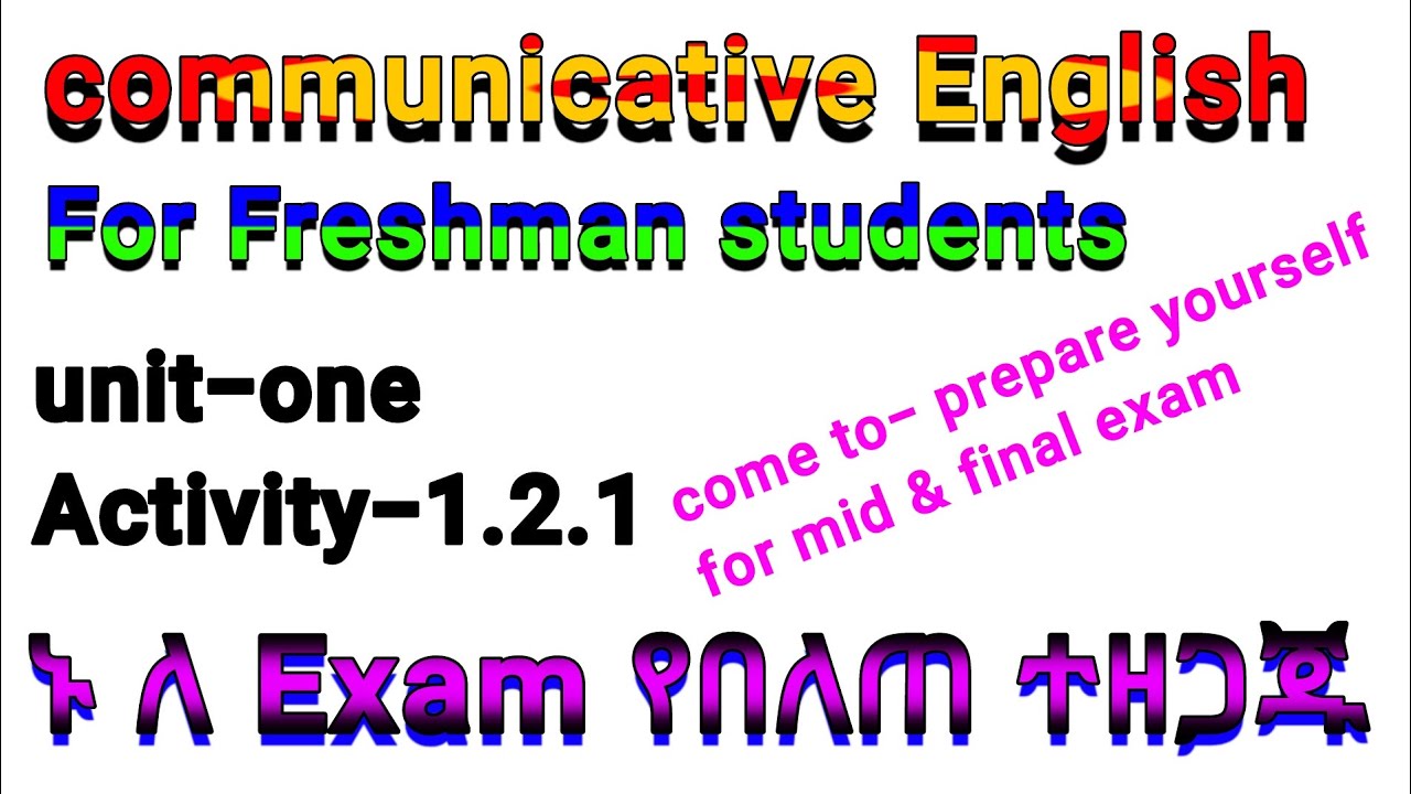 Freshman communicative English skill 1 in amharic unit one activity 1.2.1 | FRESHMAN ENGLISH |