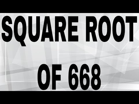 SQUARE ROOT OF 668