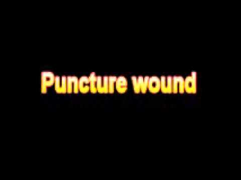 What Is The Definition Of Puncture wound Medical School Terminology Dictionary