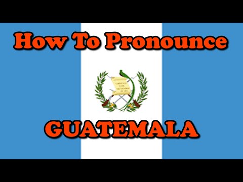 How To Pronounce: Guatemala (Countries of the World)
