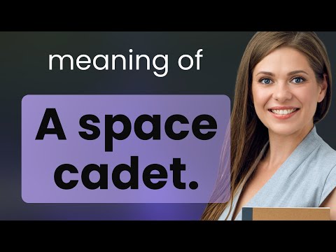 Understanding the Phrase "Space Cadet" in English