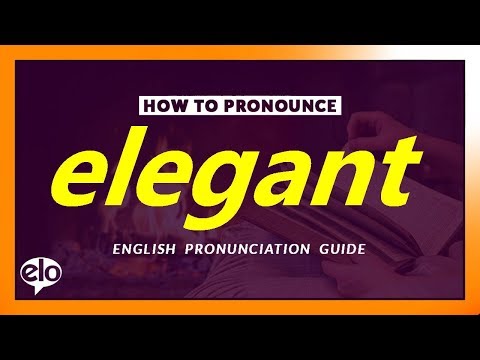 How To Pronounce Elegant | Pronunciation and Definition (Human Voice)