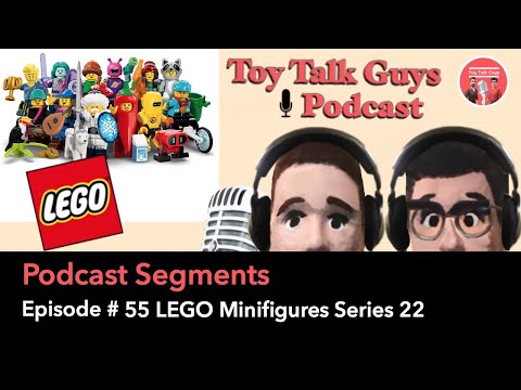 Toy Talk Guys Podcast: LEGO Collectible Minifigures Series 22 - Opinions