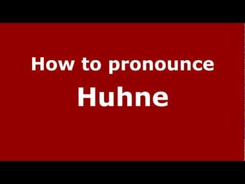 How to Pronounce Huhne - PronounceNames.com