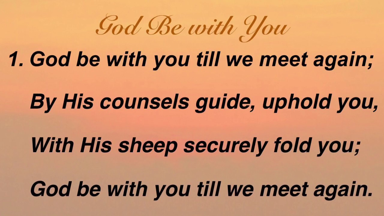 God Be with You (Presbyterian Hymnal #602)