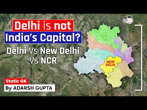 New Delhi Vs NCT Delhi Vs NCR | What is the Difference? UPSC Pre & Mains