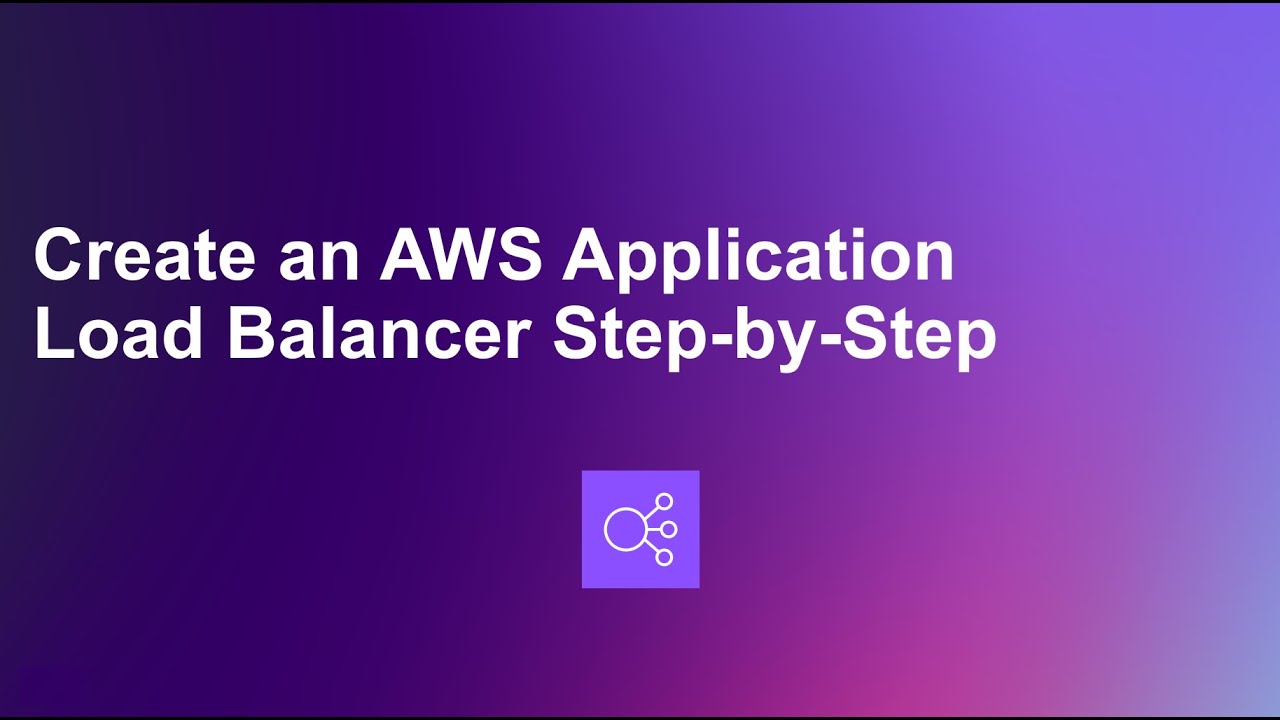 Create an AWS Application Load Balancer Step-by-Step