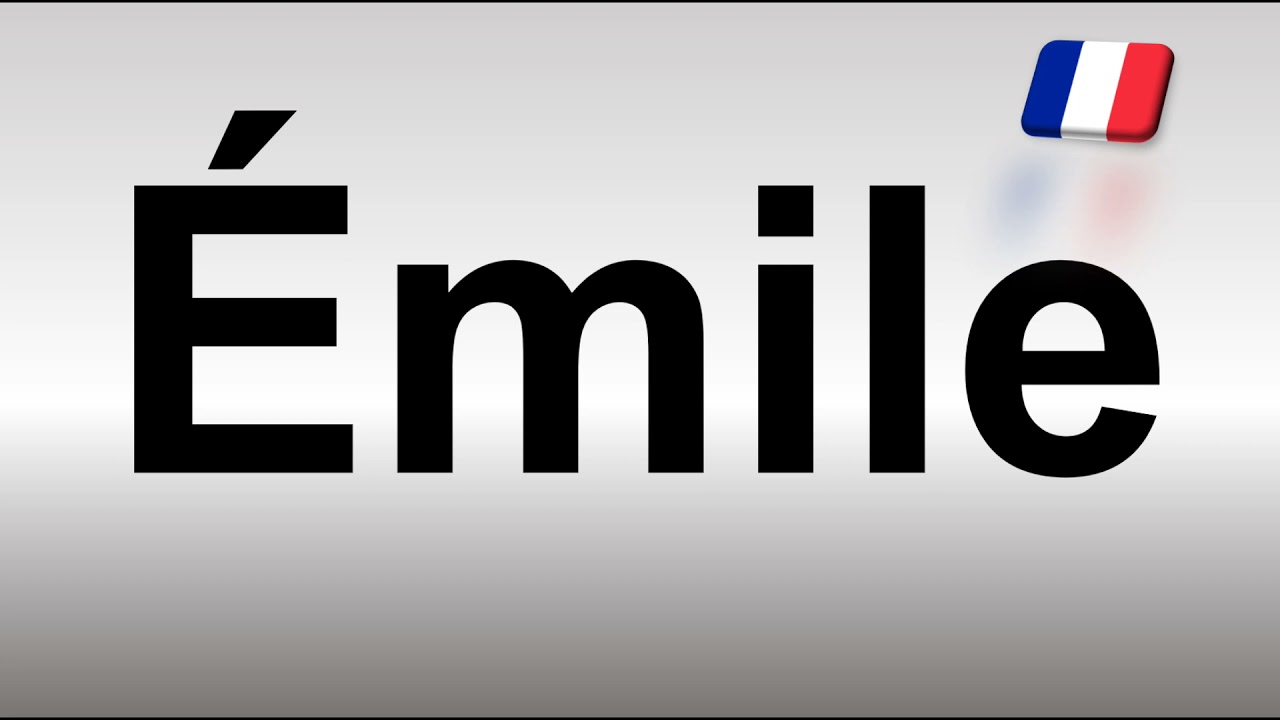 How to Pronounce Emile? (French)