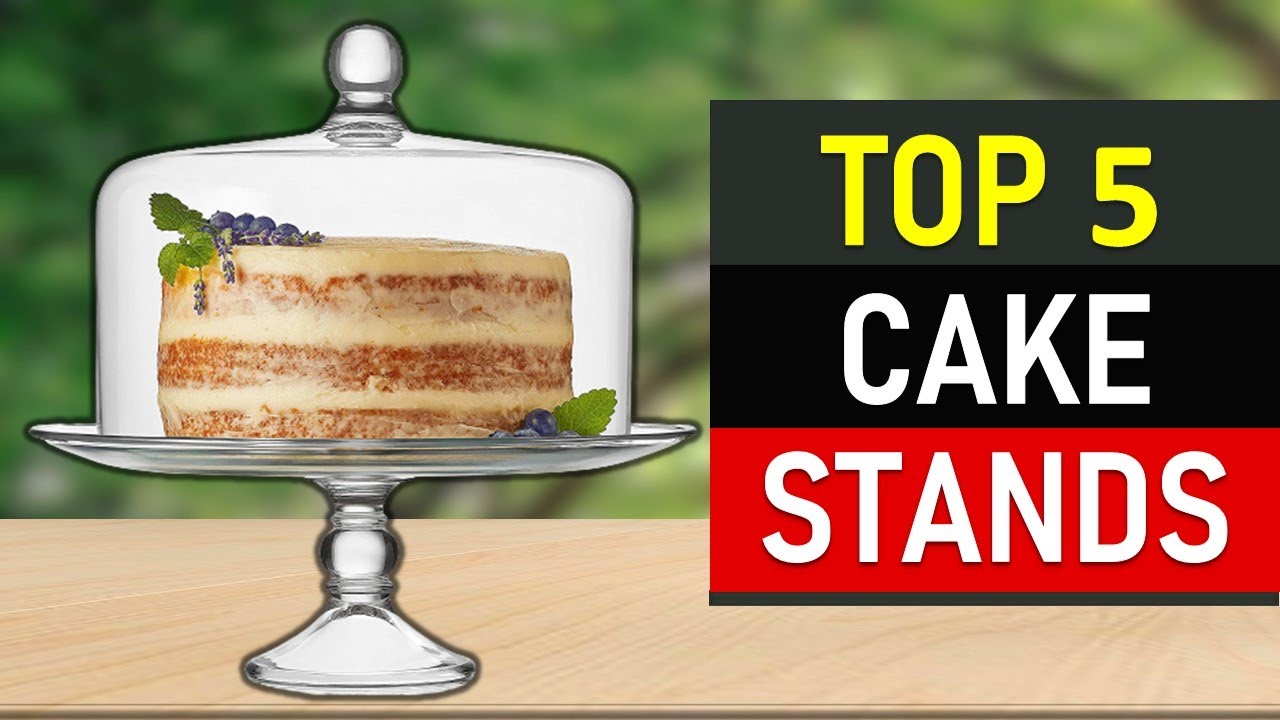 Cake Stands : Top 5 Best Cake Stands 2021