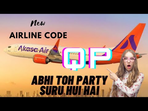 New Airline Code for Akasha Air "QP" . | Abhi toh Party suru Hui hai