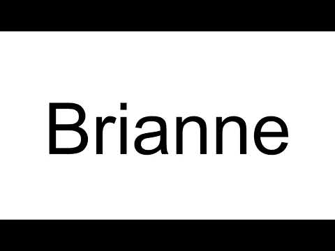 How to Pronounce Brianne (English)