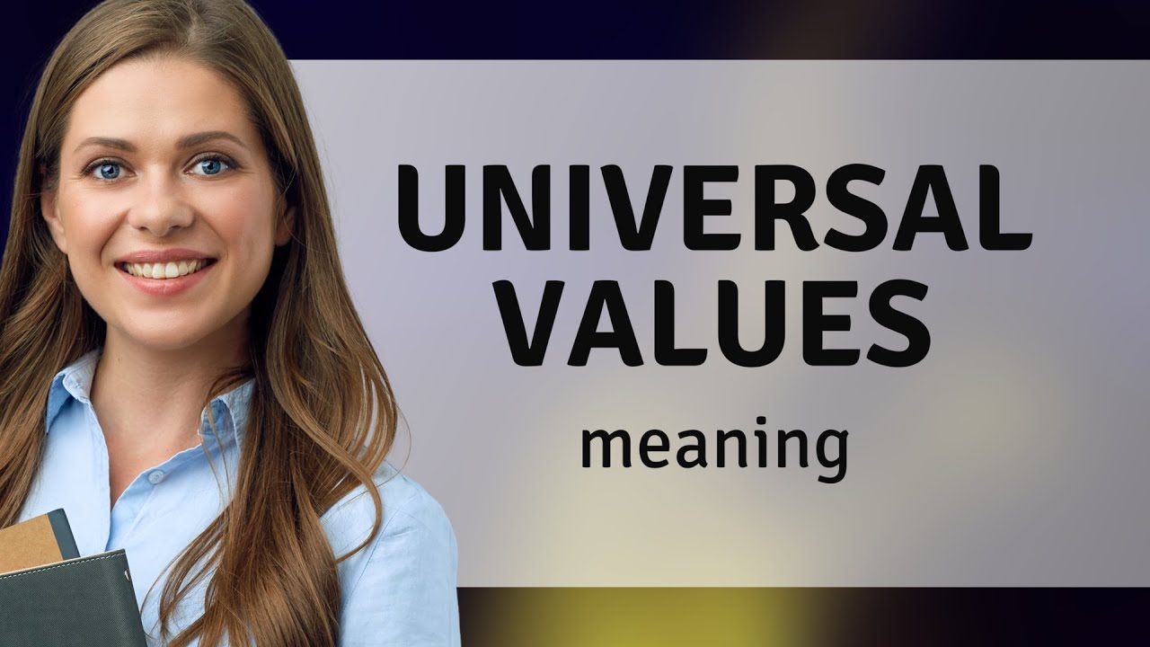 Universal Values: Understanding Global Ethics