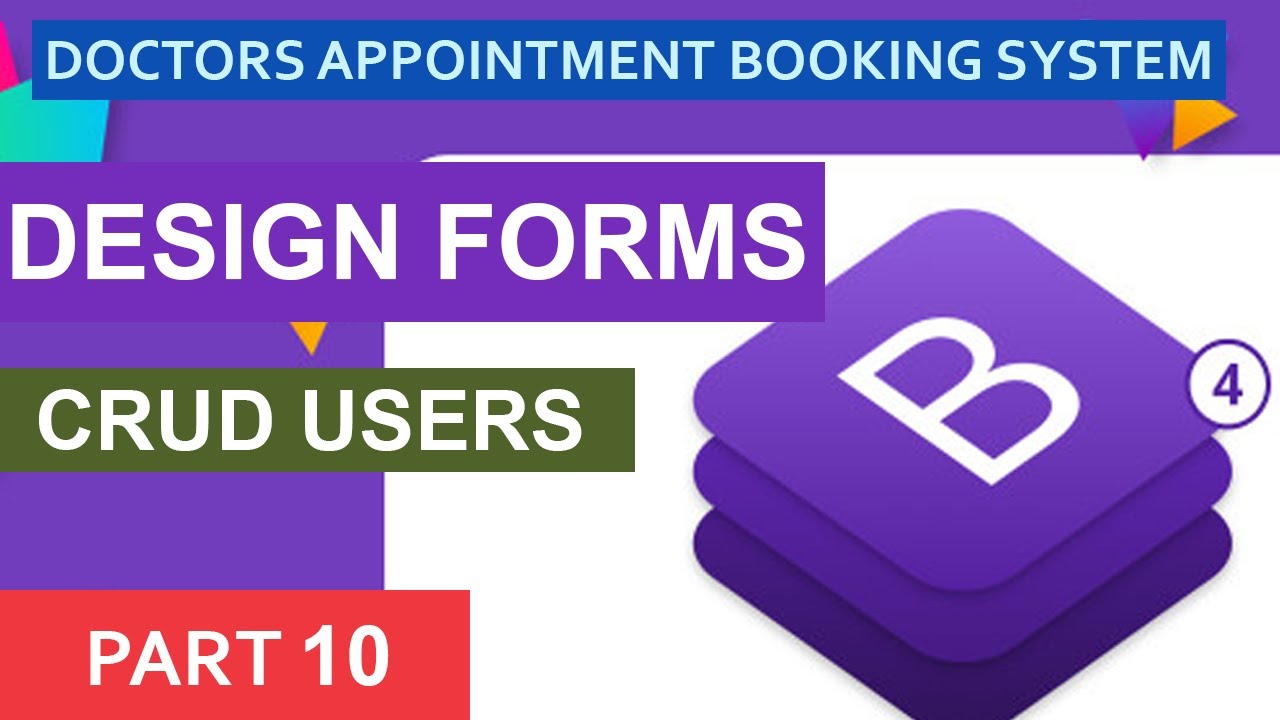 Desgin a form (creating users) with Bootstrap 4 | Doctor's appointment booking system - Part 10