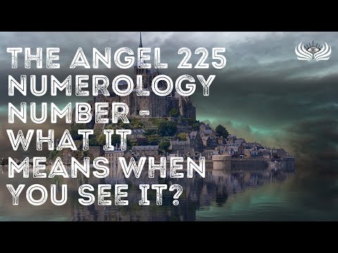 The Angel 225 Numerology Number 🌒 What It Means When You See It?