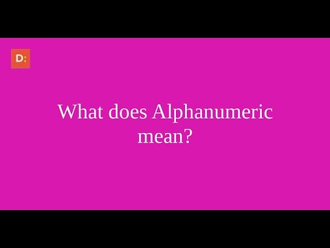 What does Alphanumeric mean ?