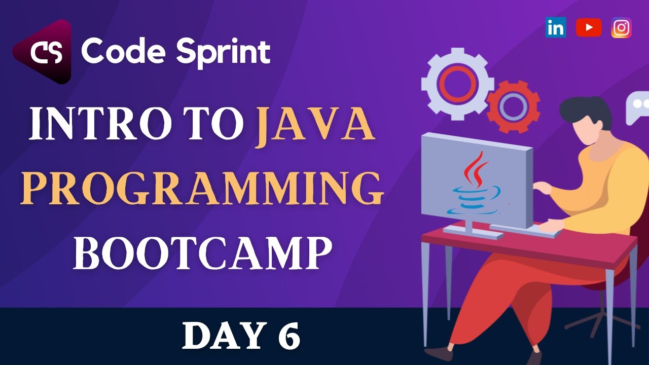 JAVA PROGRAMMING BOOTCAMP (DAY - 6)