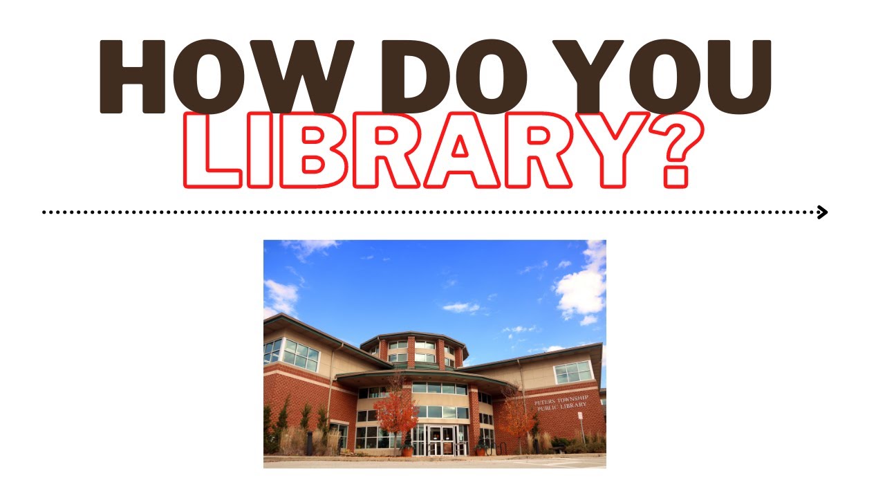 How Do You Library?