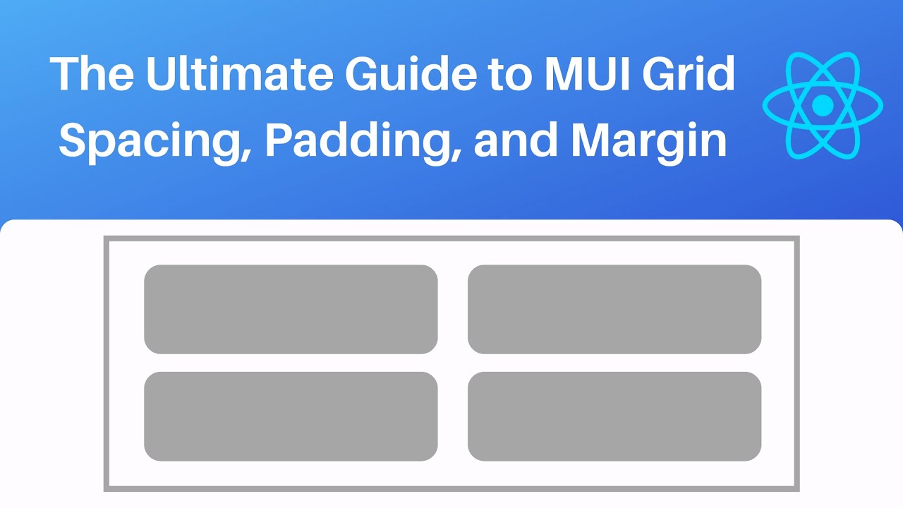 The Ultimate Guide to MUI Grid Spacing, Padding, and Margin