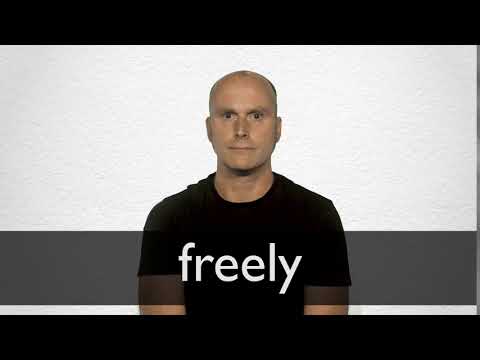 FREELY definition and meaning | Collins English Dictionary