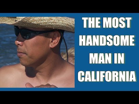 The Most Handsome Man in California | Florences Views