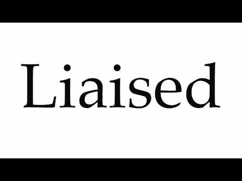 How to Pronounce Liaised