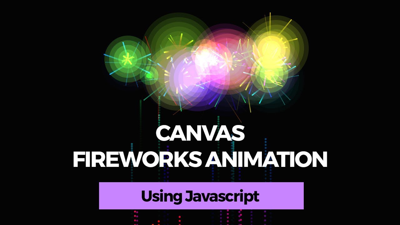 Canvas Fireworks Animation Using Javascript