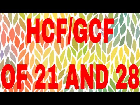 HCF of 21 and 28|GCF of 21 and 28