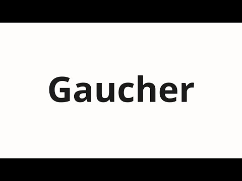 How to pronounce Gaucher