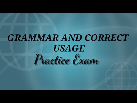 GRAMMAR AND CORRECT USAGE| PRACTICE EXAM
