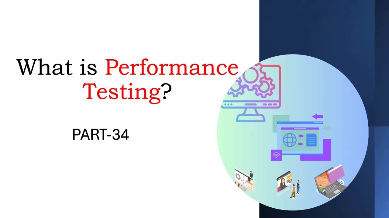 What is Performance testing? Different types of Performance Testing | Part 34