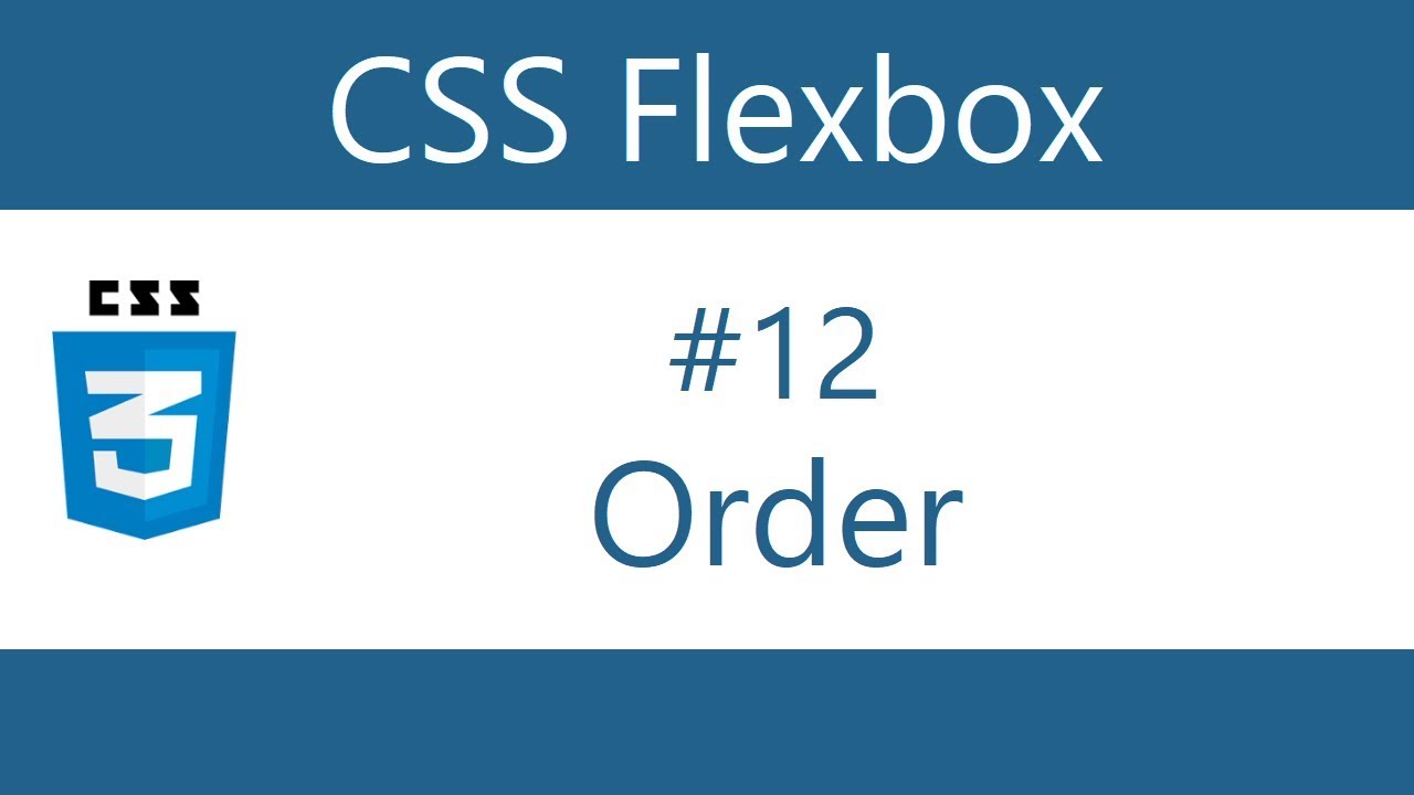 Flexbox Tutorial - 12 - Order