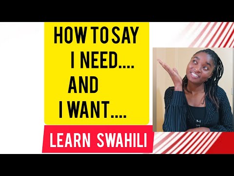 How to say 'I WANT' and 'I NEED' in Swahili #learnswahili