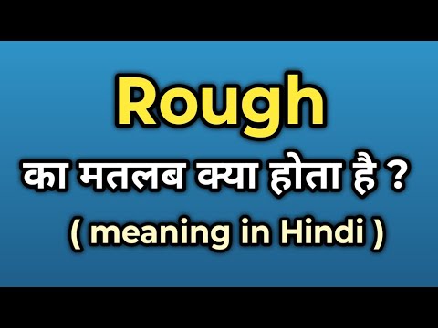 Rough Meaning in Hindi || Rough Ka Kya Matlab Hota Hai | Words Tube