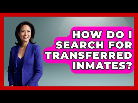 How Do I Search For Transferred Inmates? - Jail & Prison Insider