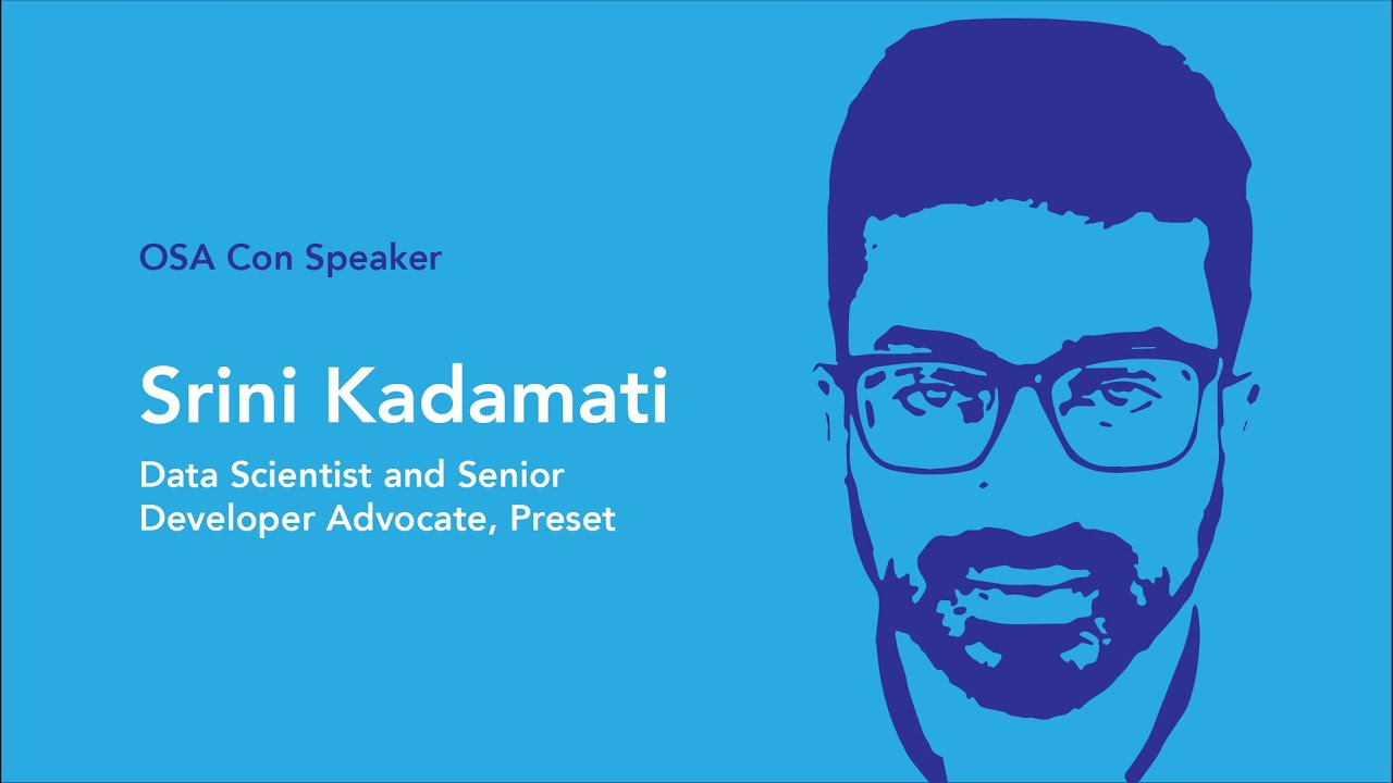 OSA Con 2021: Effective Dashboard Design Using Apache Superset Srini Kadamati