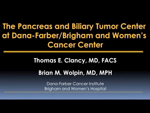Pancreas and Biliary Tumor Center Video – Dana-Farber/Brigham and Women’s Cancer Center