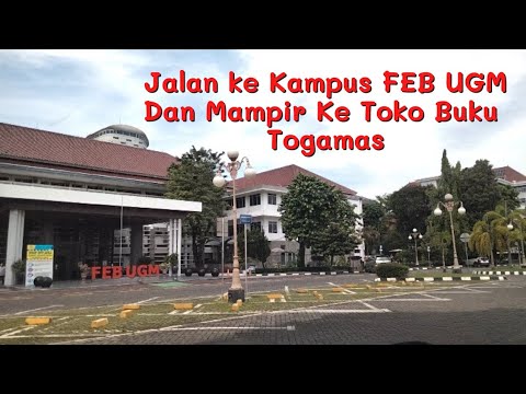 RUTE JALAN KE KAMPUS FEB UGM - TOKO BUKU TOGAMAS - PENTING BUAT MAHASISWA BARU