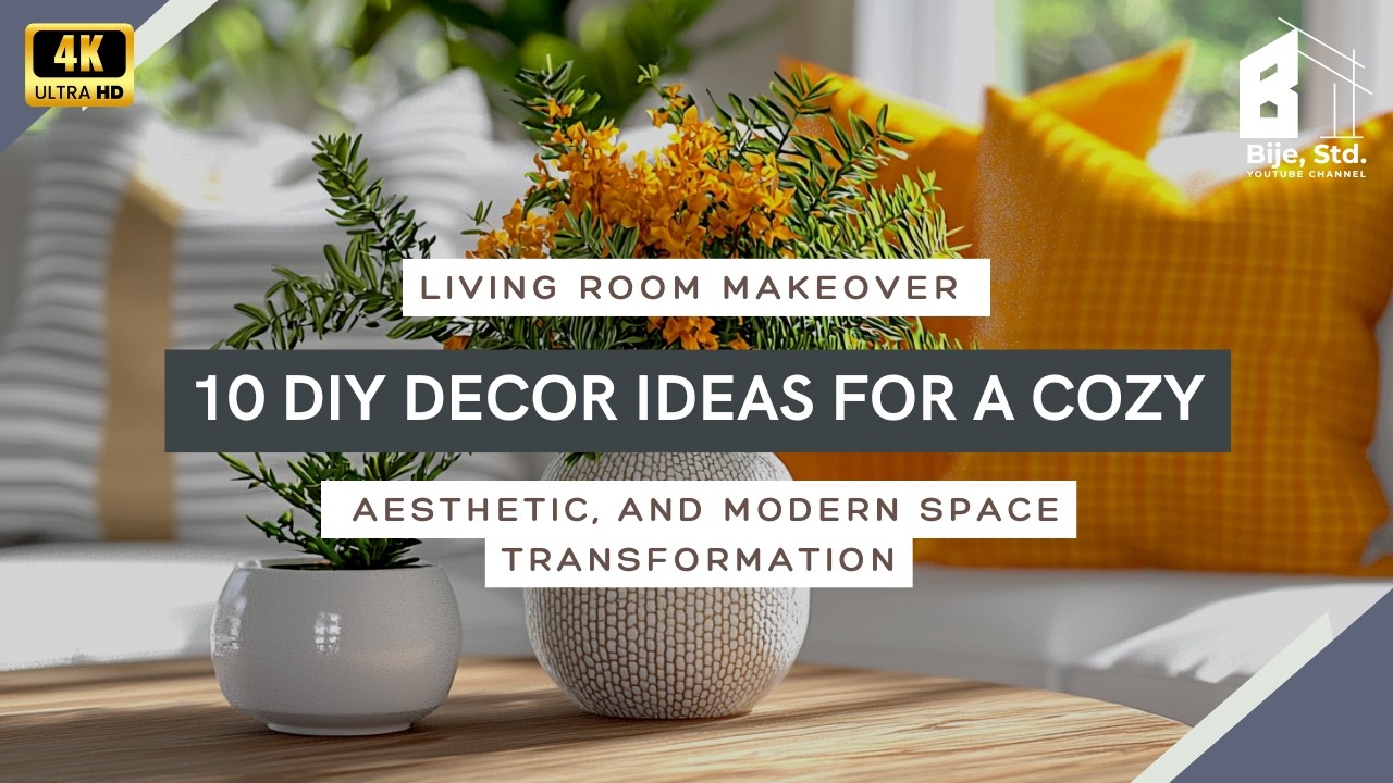 Living Room Makeover: 10 DIY Decor Ideas for a Cozy, Aesthetic, and Modern Space Transformation