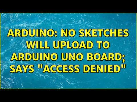 Arduino: No sketches will upload to Arduino Uno board; says "access denied"
