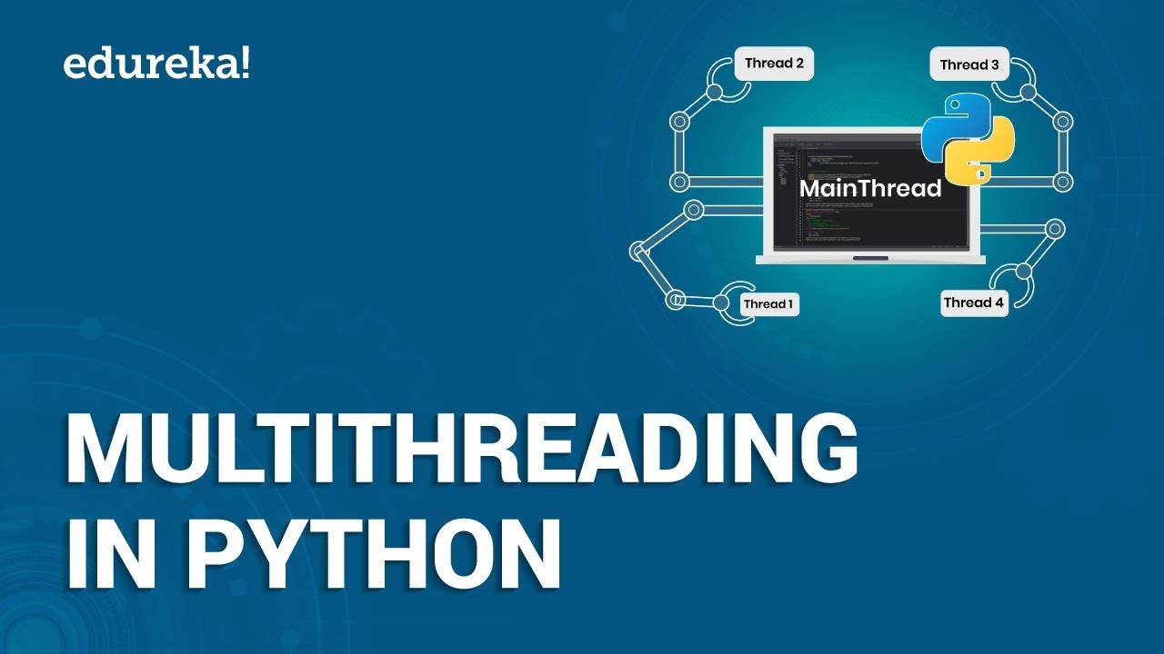 Multithreading In Python | Python Multithreading Tutorial | Python Tutorial For Beginners | Edureka