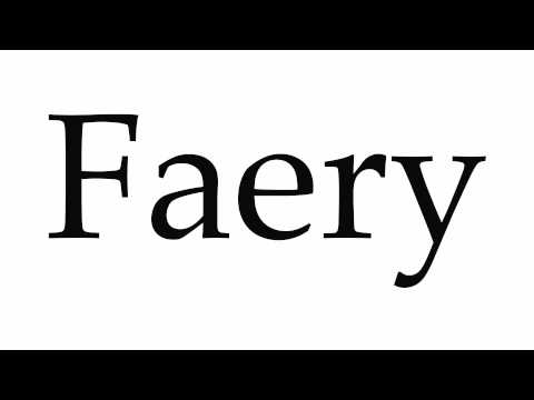 How to Pronounce Faery