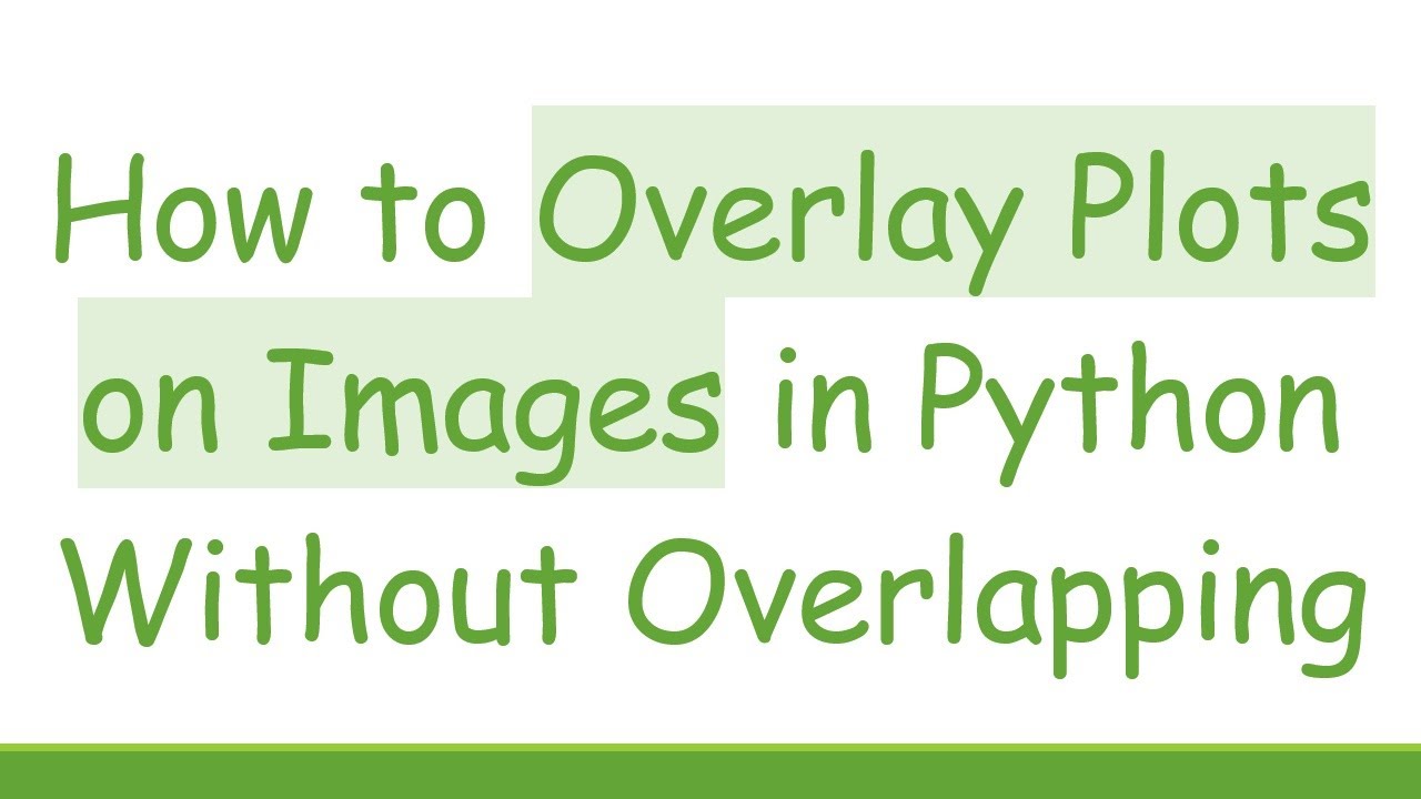 How to Overlay Plots on Images in Python Without Overlapping
