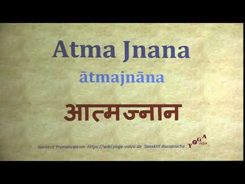 Atma Jnana आत्मज्नान ātmajnāna Sanskrit Pronunciation